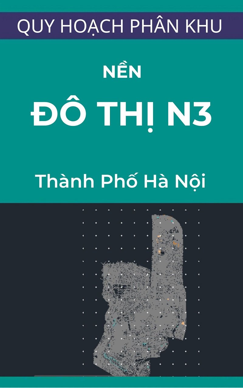 Bản vẽ nền hiện trạng phân khu đô thị N3 – tỷ lệ 1/5000 – Hà Nội